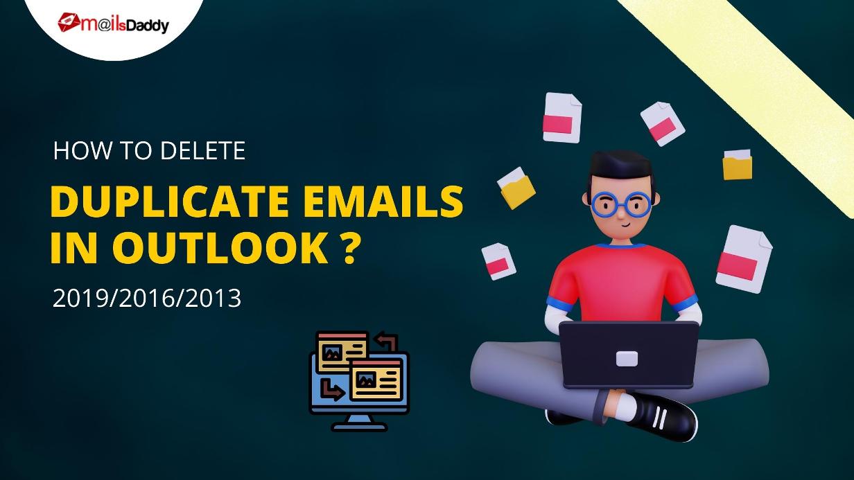 How to Delete Duplicate Emails in Outlook 2019/2016/2013?
