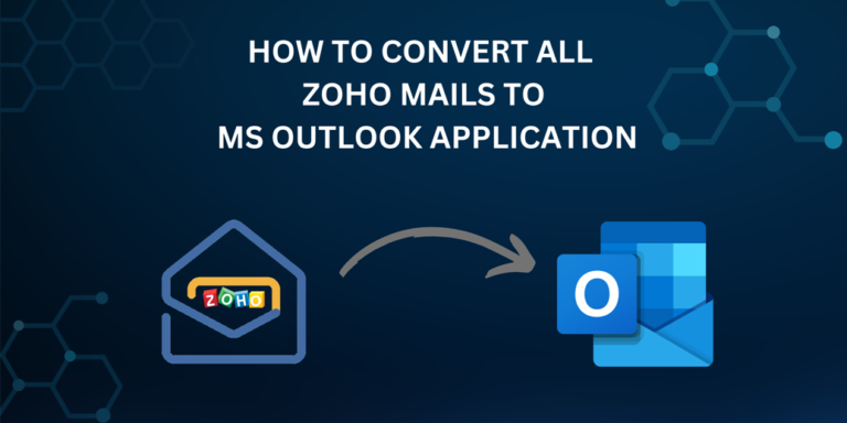 How to Convert and Import ZOHO Mail to Outlook PST?