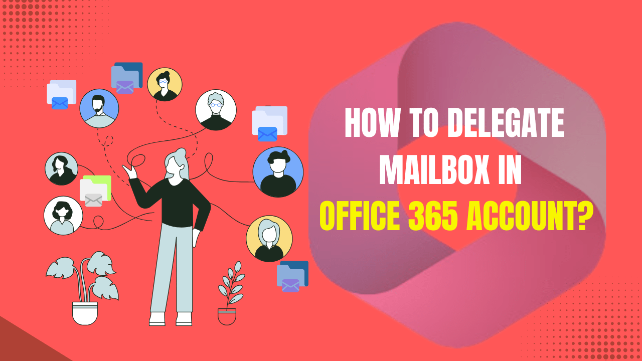 How to Delegate Mailbox in Office 365 Account?