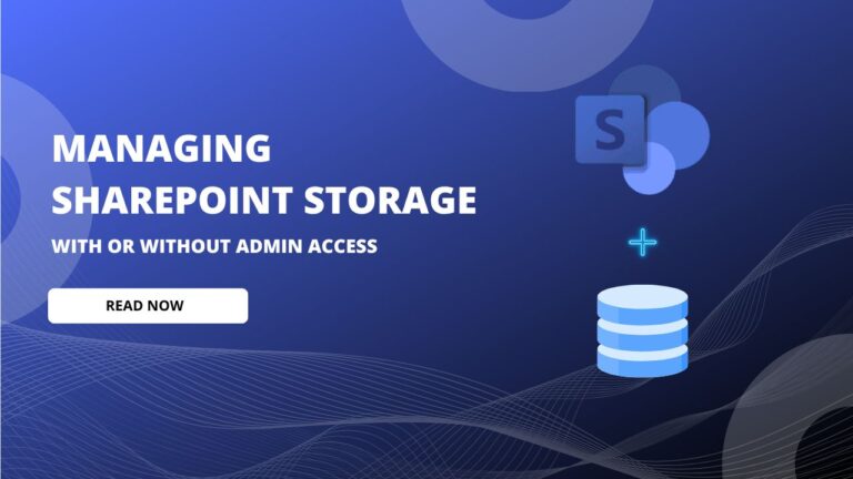Managing SharePoint Storage – With or Without Admin Access